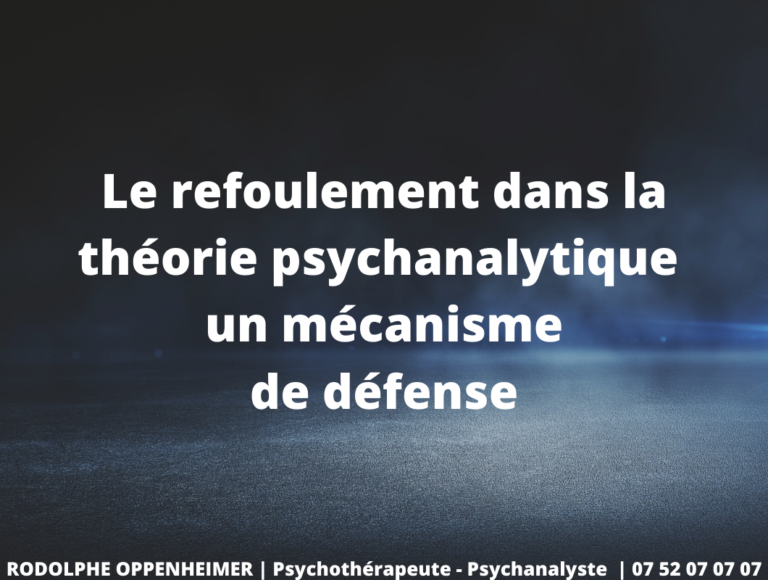 Le refoulement dans la théorie psychanalytique, un mécanisme de défense