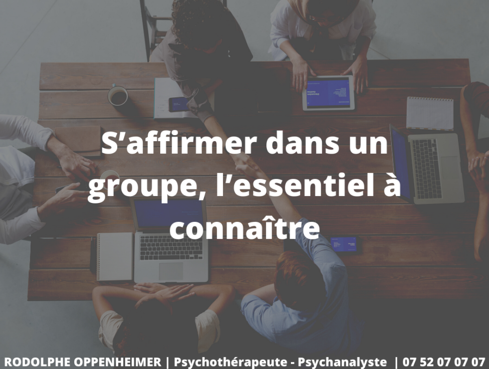 S’affirmer dans un groupe, l’essentiel à connaître - Rodolphe Oppenheimer