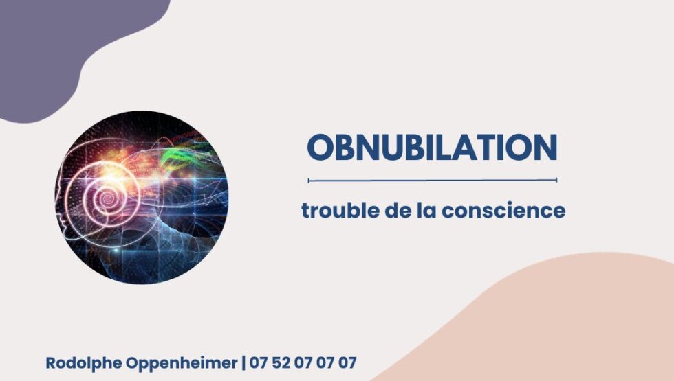 Obnubilation - Trouble de la Conscience - Rodolphe Oppenheimer