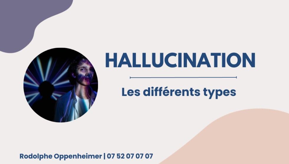 Hallucinations : Les Différents Types et Comment y Faire Face