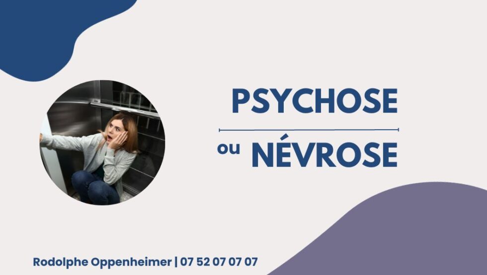 Différence entre Névrose et Psychose ? - Rodolphe Oppenheimer